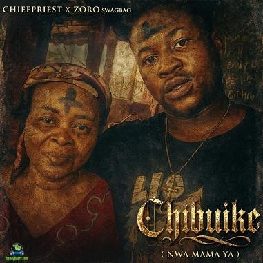 Cubana Chief Priest - Chibuike ft Zoro Mp3 Download » TrendyBeatz