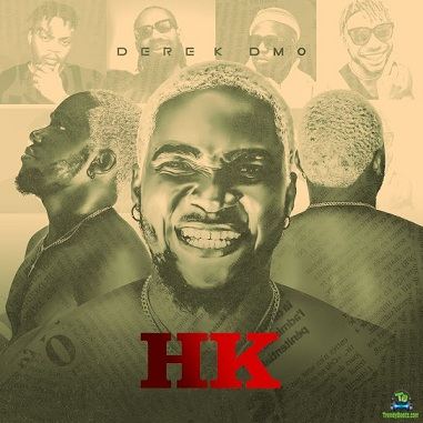 Derek DMO - HK Mp3 Download » TrendyBeatz