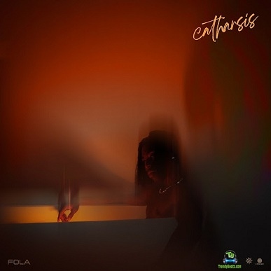 DOWNLOAD: Fola - Catharsis Album » TrendyBeatz