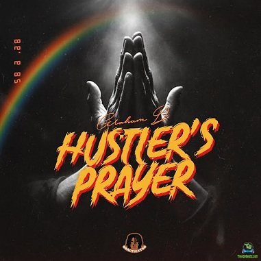 Graham D - Hustler's Prayer Mp3 Download » TrendyBeatz