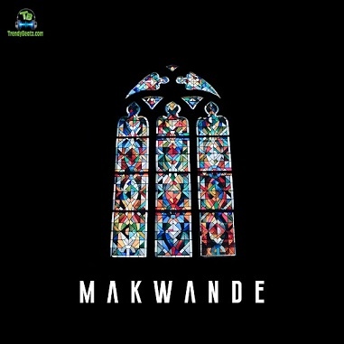 DOWNLOAD: Makwa - Makwande Album » TrendyBeatz