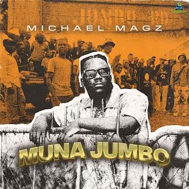 DOWNLOAD: Michael Magz - Muna Jumbo Album » TrendyBeatz