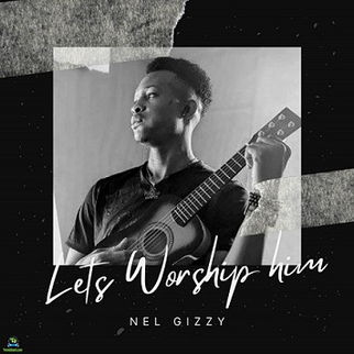 Download Latest Nel Gizzy Songs, Music, Albums, Biography, Profile, All ...