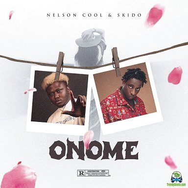 Nelson Cool - Onome ft Skido Mp3 Download » TrendyBeatz