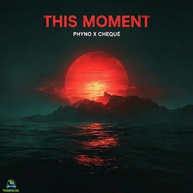 Phyno - This Moment ft Cheque Mp3 Download » TrendyBeatz