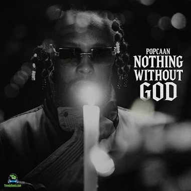 DOWNLOAD: Popcaan - Nothing Without God Album » TrendyBeatz