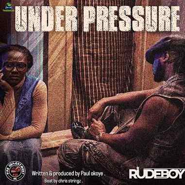 Rude boy - Under Pressure Mp3 Download » TrendyBeatz