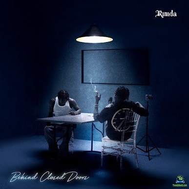 DOWNLOAD: Runda - Behind Closed Doors Album » TrendyBeatz