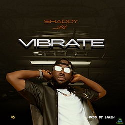 Shaddy Jay - Vibrate Mp3 Download » TrendyBeatz