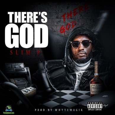 Slim P - There's God Mp3 Download » TrendyBeatz