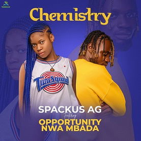 Spackus Ag - Chemistry ft Opportunity Nwa Mbada Mp3 Download » TrendyBeatz