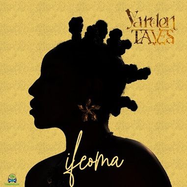Yarden - Ifeoma ft Taves Mp3 Download » TrendyBeatz