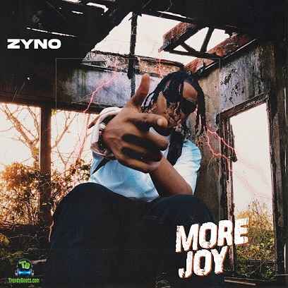 Zyno - More Joy Mp3 Download » TrendyBeatz