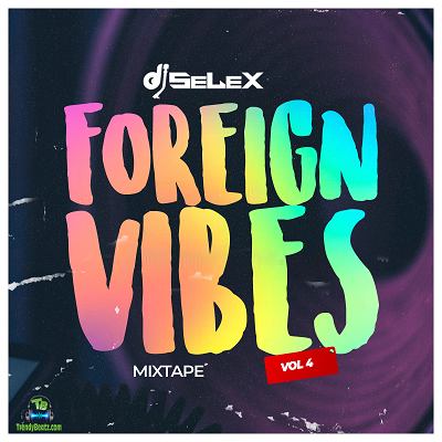 Download Mix: DJ Selex - Lit Foreign Vibes Mixtape Mix